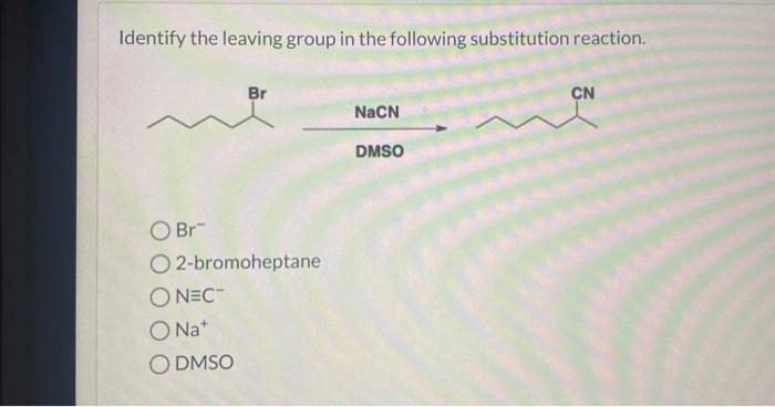 Solved Identify the leaving group in the following | Chegg.com