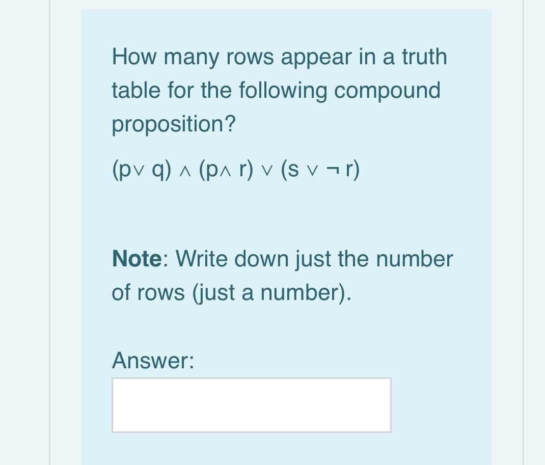 Solved How many rows appear in a truth table for the | Chegg.com