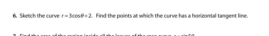 Solved 6. Sketch the curve r=3cosθ+2. Find the points at | Chegg.com
