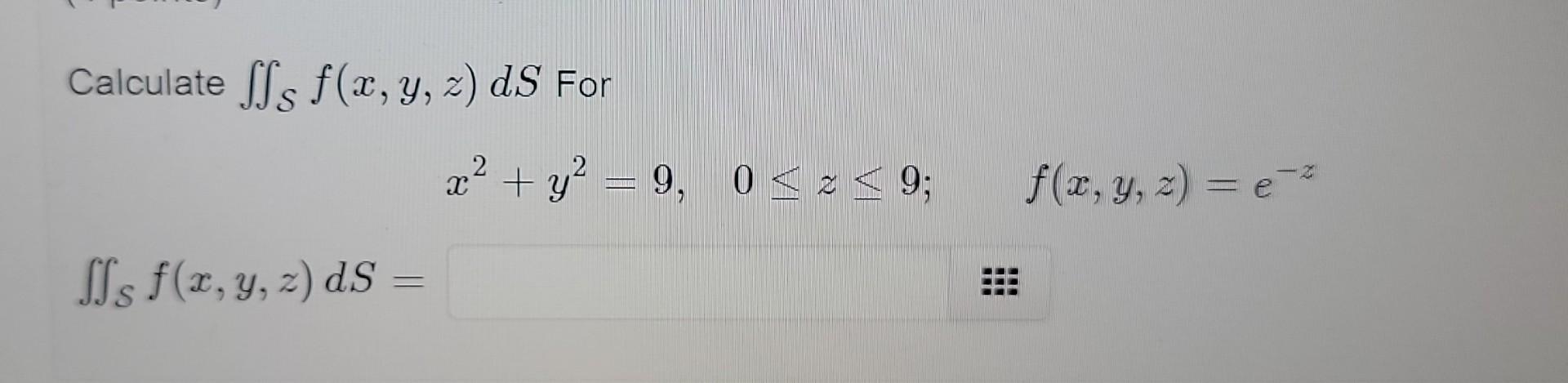 Solved Calculate ∬Sf(x,y,z)dS For | Chegg.com