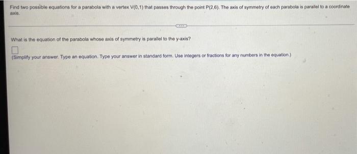 Solved find two possible equations for a parabola with | Chegg.com