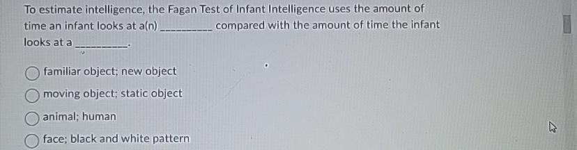 Solved To estimate intelligence, the Fagan Test of Infant | Chegg.com