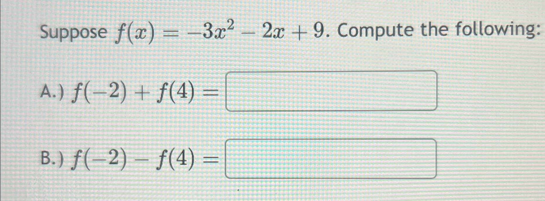 Solved Suppose f(x)=-3x2-2x+9. ﻿Compute the | Chegg.com