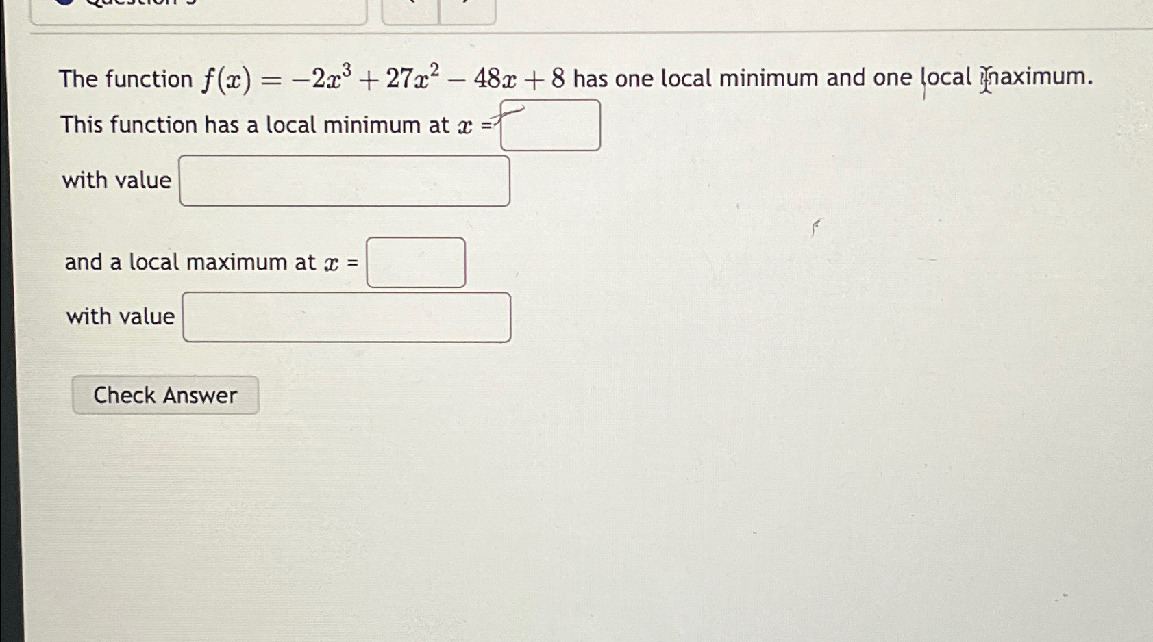 Solved The function f(x)=-2x3+27x2-48x+8 ﻿has one local | Chegg.com