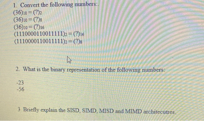 Solved 1. Convert the following numbers.. (36) 10 =(?)2 (36) | Chegg.com