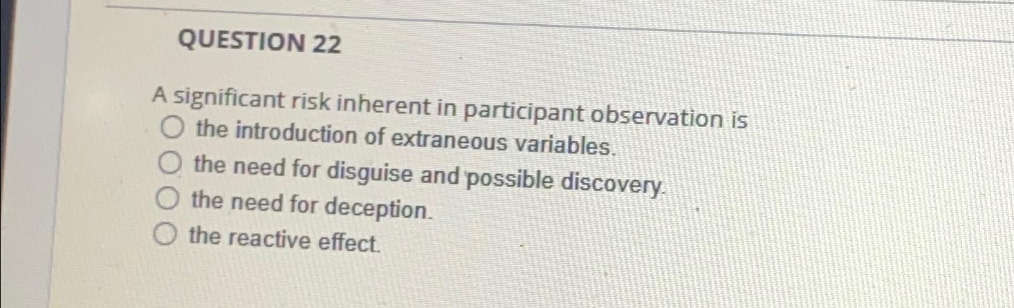 Solved QUESTION 22A significant risk inherent in participant | Chegg.com