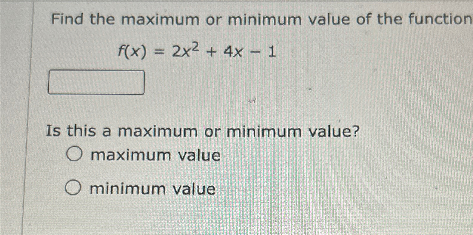 Solved Find the maximum or minimum value of the | Chegg.com