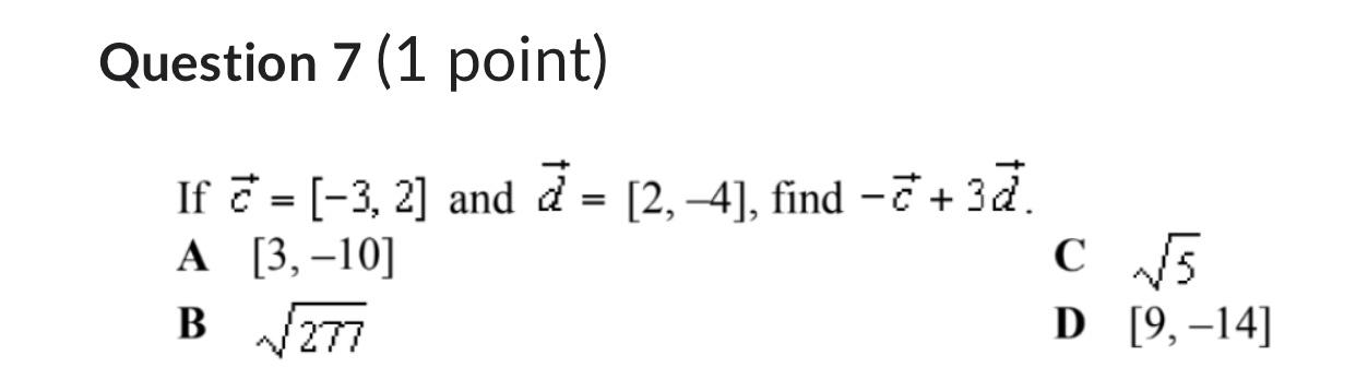 Solved Question 7 1 ﻿point If Vec C [ 3 2] ﻿and