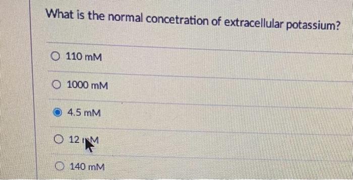 Solved What is the normal concetration of extracellular | Chegg.com