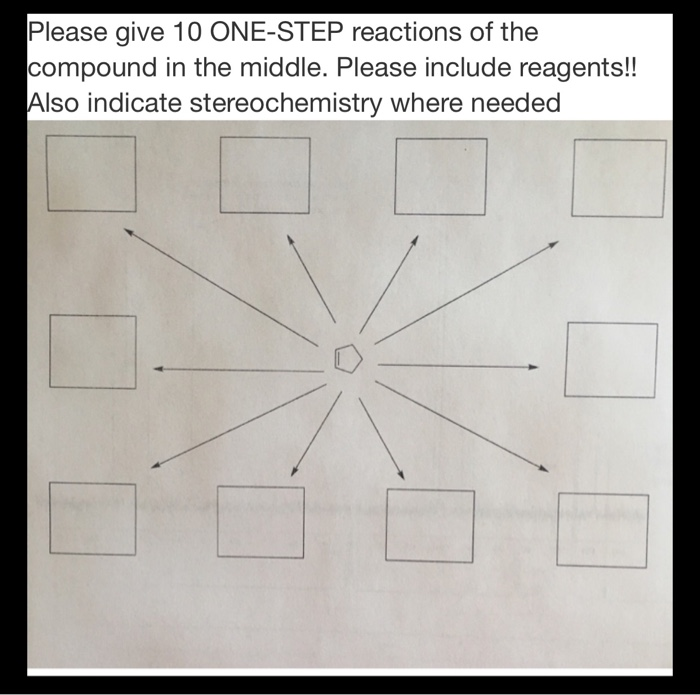 Solved Please give 10 ONE-STEP reactions of the compound in | Chegg.com