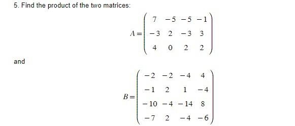 Solved 5. Find the product of the two matrices: | Chegg.com