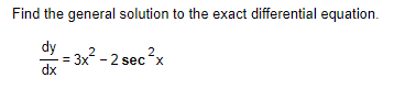 Solved Find the general solution to the exact differential | Chegg.com