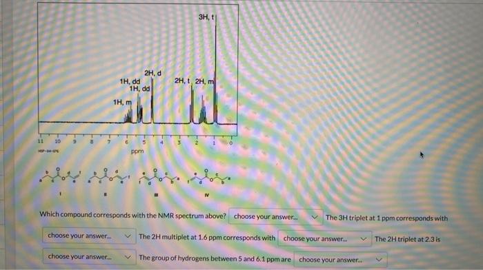 Solved 3H, t 2H, d 1H, dd 1H, dd 2H,2H, m 1H,m 11 10 -- ppm | Chegg.com