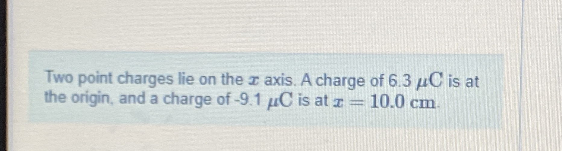 Solved Two point charges lie on the x ﻿axis. A charge of | Chegg.com
