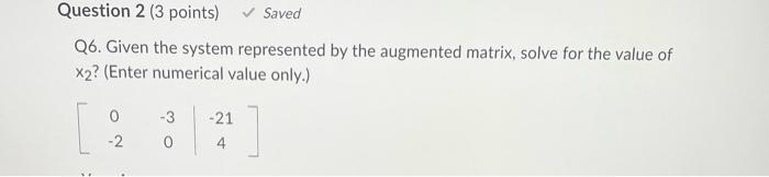 Solved Q6. Given the system represented by the augmented | Chegg.com