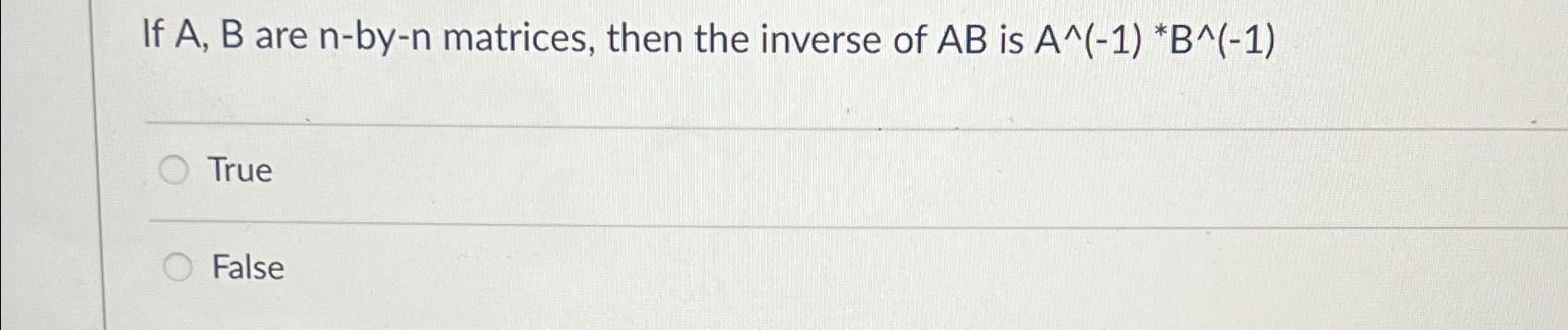 Solved If A,B ﻿are n- ﻿by-n matrices, then the inverse of AB | Chegg.com