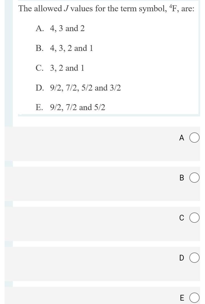 Solved The allowed J values for the term symbol, 4F, are: A. | Chegg.com