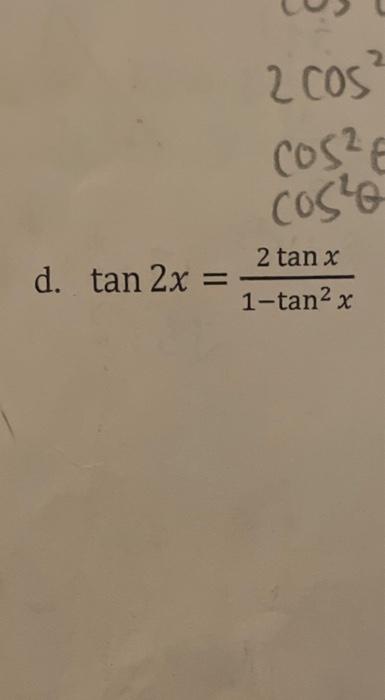 Solved d. tan2x=1−tan2x2tanx | Chegg.com
