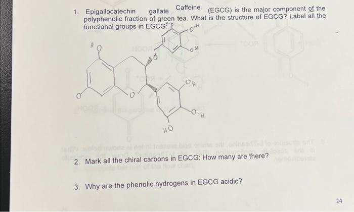 Solved 1. Epigallocatechin gallate Caffeine (EGCG) is the | Chegg.com