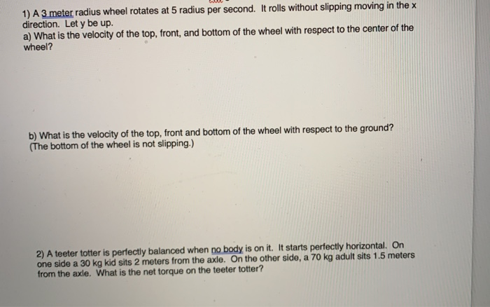 Solved 1) A 3 meter radius wheel rotates at 5 radius per | Chegg.com