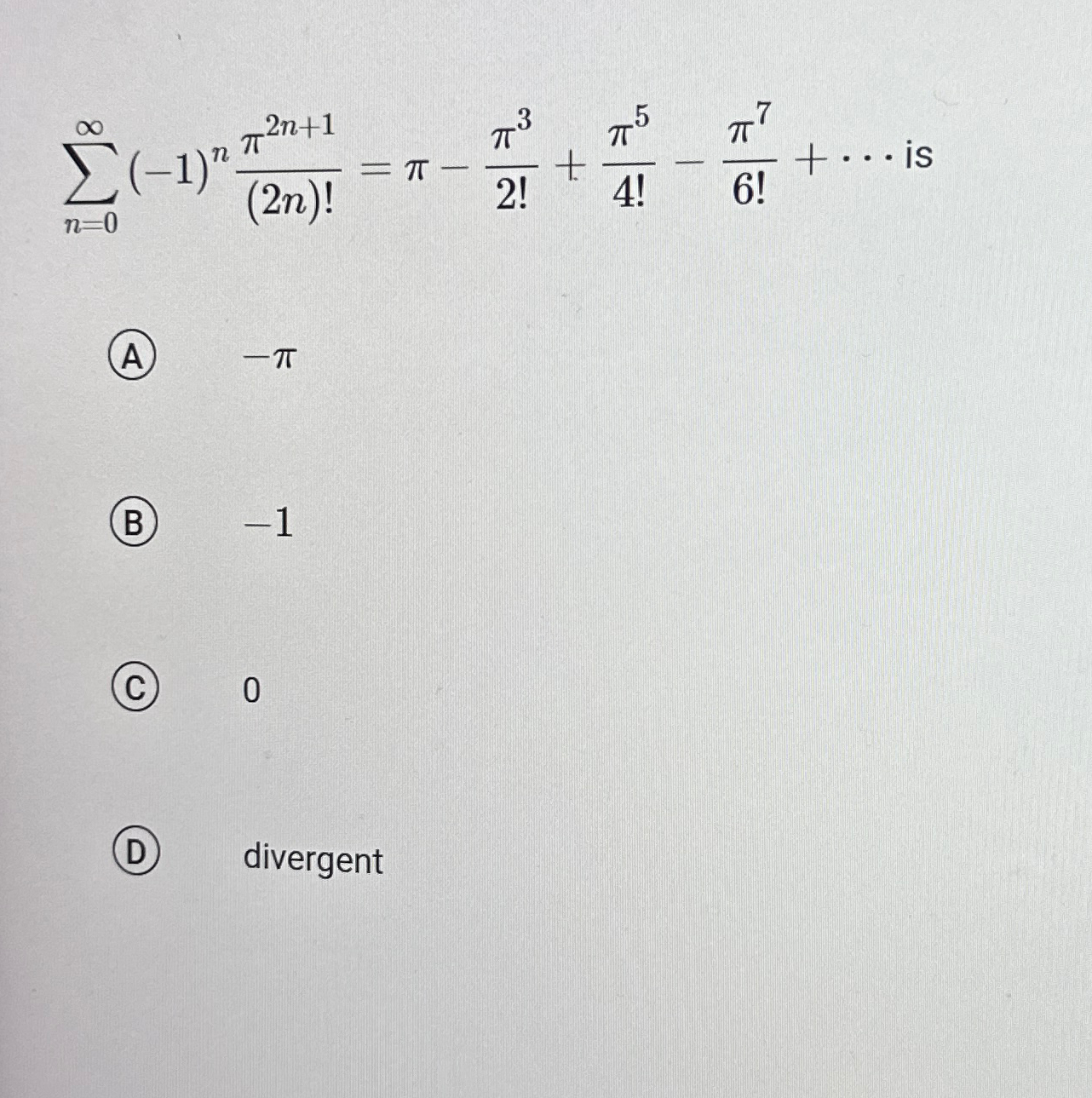 Solved ∑n=0∞(-1)nπ2n+1(2n)!=π-π32!+π54!-π76!+cdots | Chegg.com
