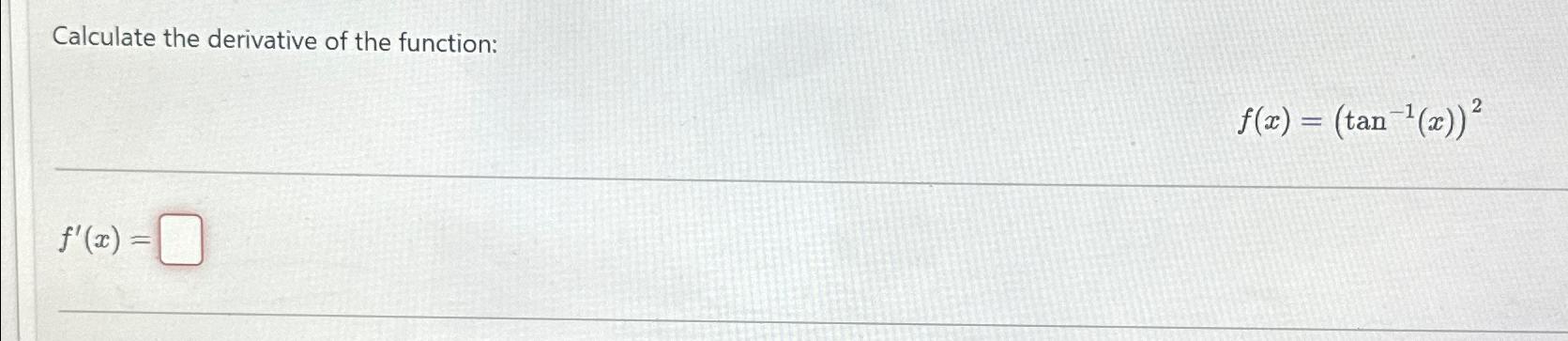 Solved Calculate the derivative of the | Chegg.com