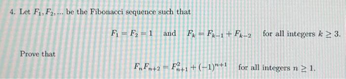 Solved 4. Let F₁, F2,... be the Fibonacci sequence such that | Chegg.com