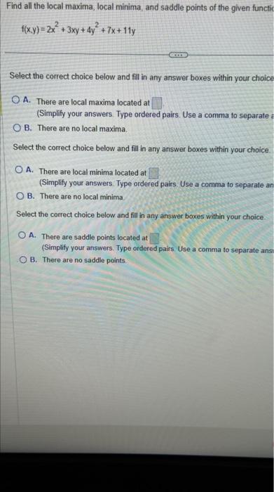 Solved Find all the local maxima, local minima, and saddle | Chegg.com | Chegg.com