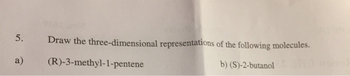 Solved Draw the three-dimensional representations of the | Chegg.com