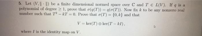 Solved 5. Let (V.I. D) be a finite dimensional normed space | Chegg.com