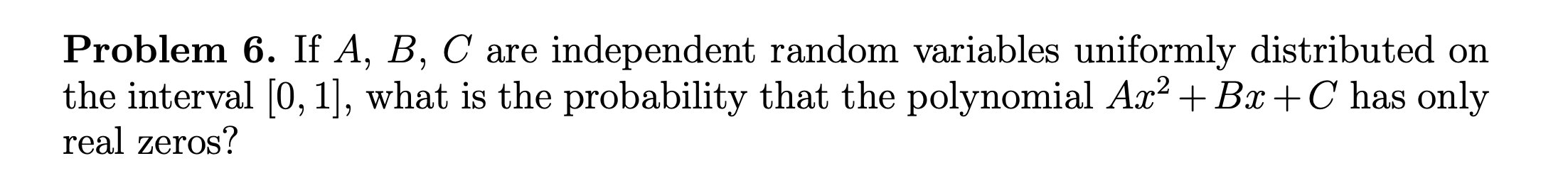 Solved Problem 6. ﻿If A,B,C ﻿are independent random | Chegg.com