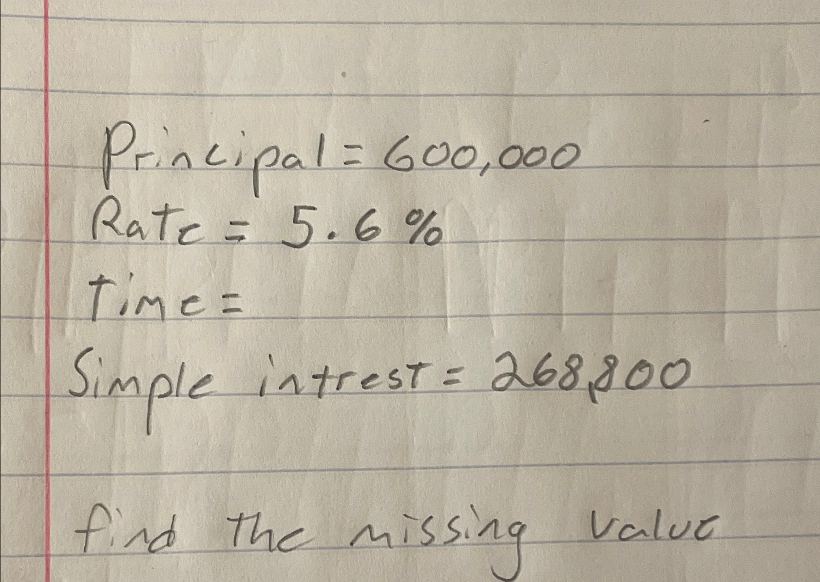 Solved Principal =600,000 ﻿Rate =5.6% ﻿Time =Simple intrest | Chegg.com