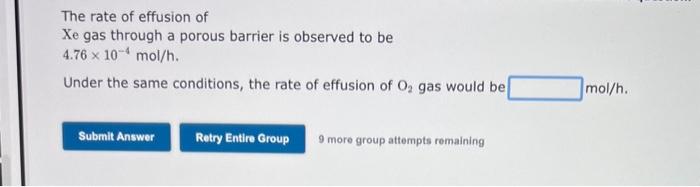 Solved The rate of effusion of Xe gas through a porous | Chegg.com