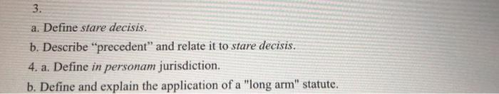 Solved 3. a. Define stare decisis. b. Describe “precedent" | Chegg.com