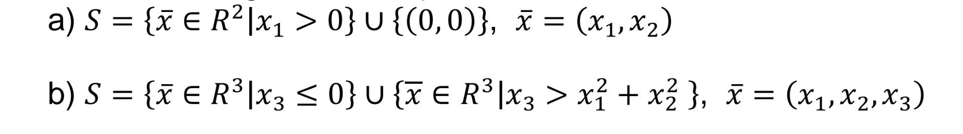 Solved S={xˉ∈R2∣x1>0}∪{(0,0)},xˉ=(x1,x2)S={xˉ∈R3∣x3≤0}∪{xˉ∈R | Chegg.com