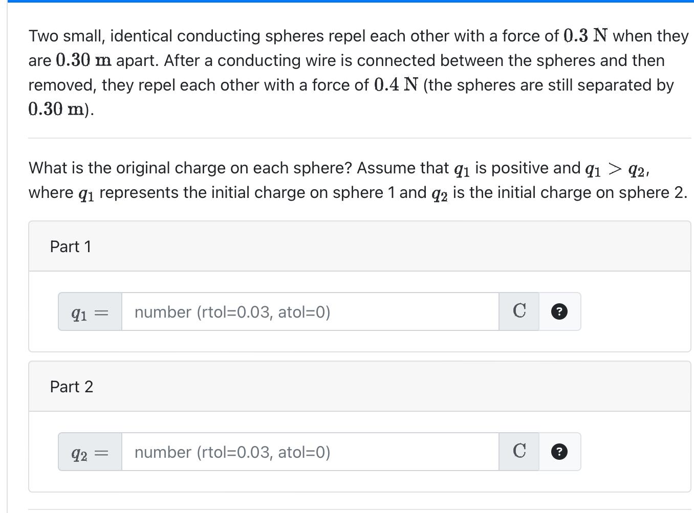 Solved Two small, identical conducting spheres repel each | Chegg.com