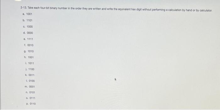 Solved 2-13. Take each four-bit binary number in the order | Chegg.com