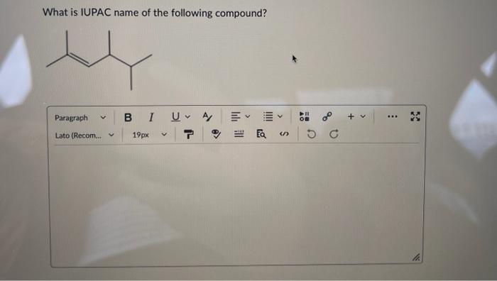 Solved What is IUPAC name of the following compound? | Chegg.com