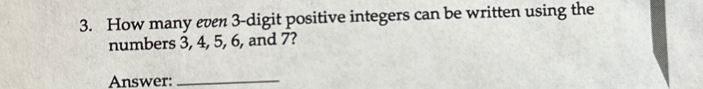 Solved How many even 3 ﻿digit positive integers can be | Chegg.com