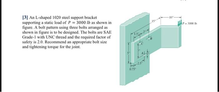 Solved [3] An L-shaped 1020 steel support bracket supporting | Chegg.com