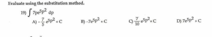 Solved Evaluate using the substitution method. 19) ∫7pe5p2dp | Chegg.com