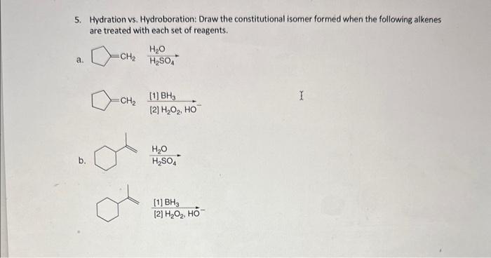 Solved 5. Hydration vs. Hydroboration: Draw the | Chegg.com