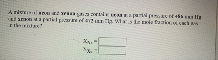 Solved A mixture of neon and xenon gases contains neon at a | Chegg.com