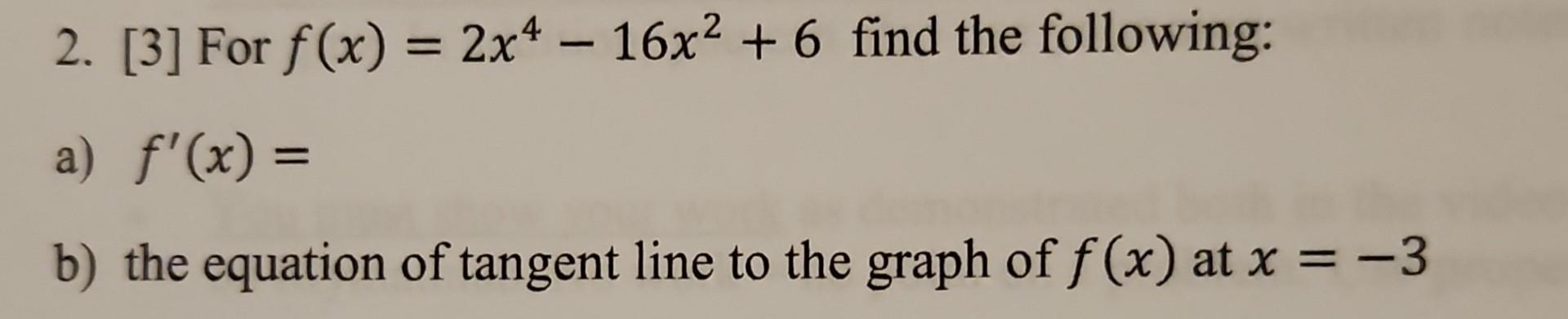 Solved 2. [3] For f(x)=2x4−16x2+6 find the following: a) | Chegg.com