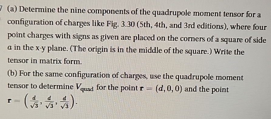 Solved (a) ﻿Determine the nine components of the quadrupole | Chegg.com