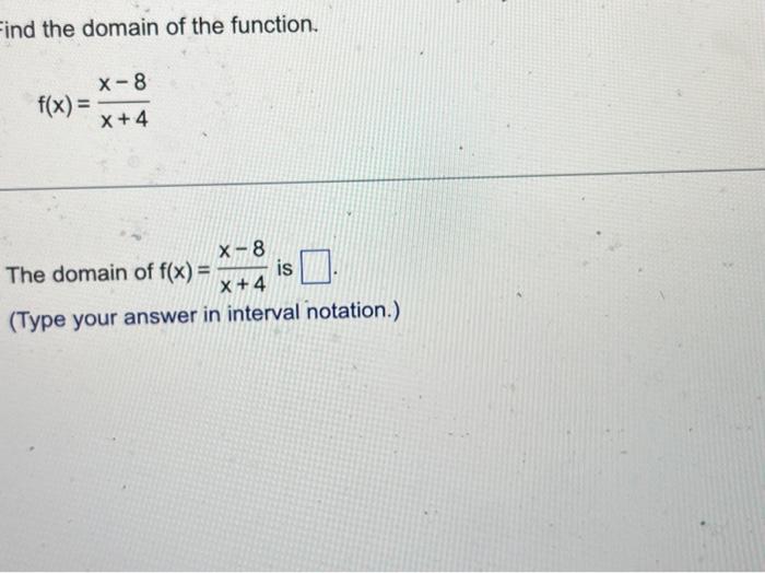 Solved ind the domain of the function. f(x)=x+4x−8 The | Chegg.com Solved ind the domain of the function. f(x)=x+4x−8 The | Chegg.com
