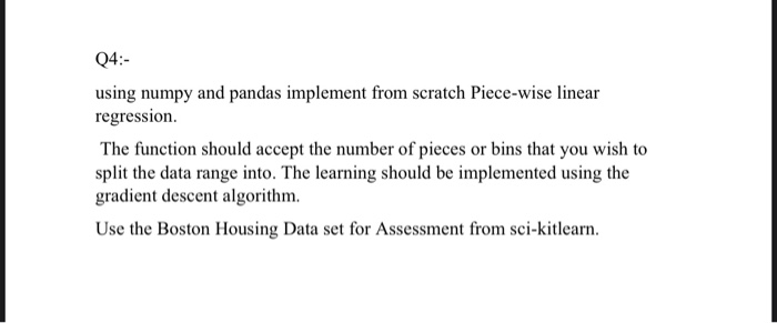 Solved 04:- using numpy and pandas implement from scratch | Chegg.com
