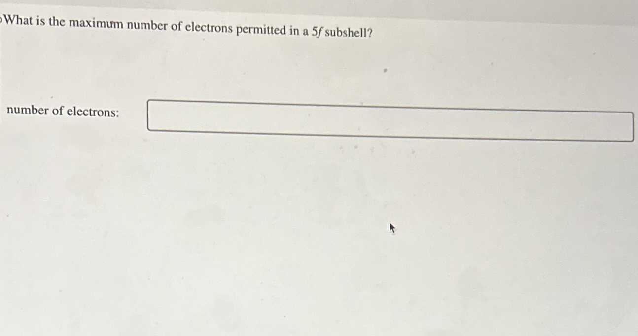 Solved What is the maximurm number of electrons permitted in | Chegg.com