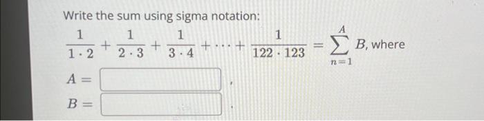 Solved Write the sum using sigma notation: | Chegg.com