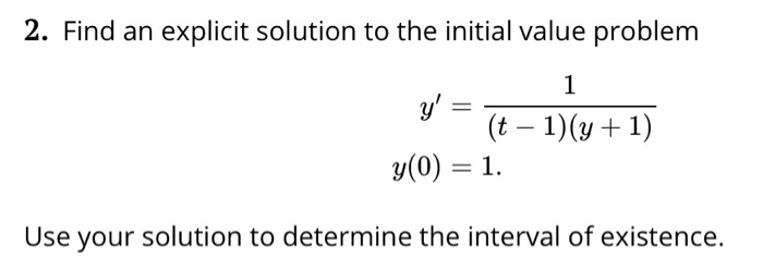 Solved 2. Find an explicit solution to the initial value | Chegg.com